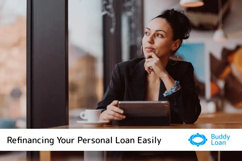 Best Way to Refinance Your Personal Loan | Buddy Loan